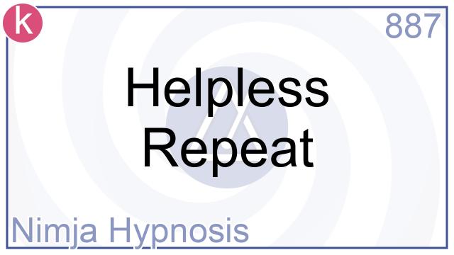 887 - Helpless Repeat - Nimja Hypnosis