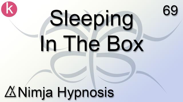 69 Sleeping In The Box Nimja Hypnosis