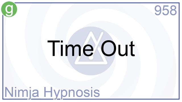 958 - Time Out - Nimja Hypnosis