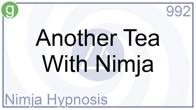 992 - Another Tea With Nimja - Nimja Hypnosis