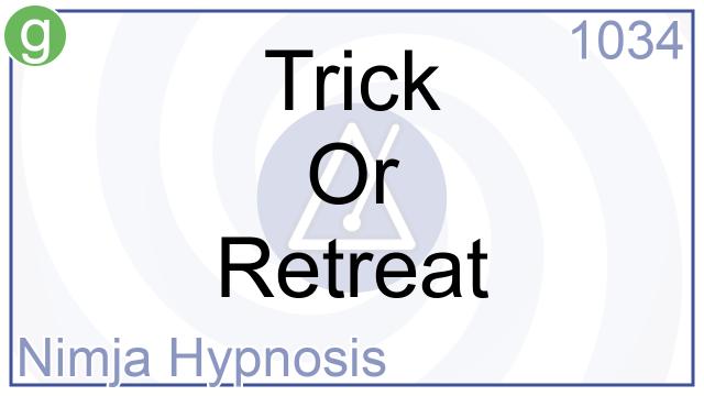 1034 - Trick Or Retreat - Nimja Hypnosis