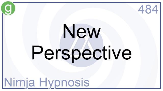 484 - New Perspective - Nimja Hypnosis