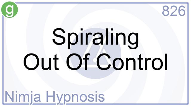 826 - Spiraling Out Of Control - Nimja Hypnosis